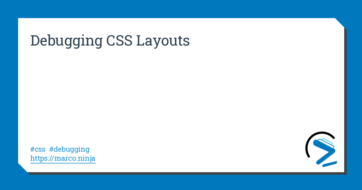 Debugging CSS Layouts | marco.ninja